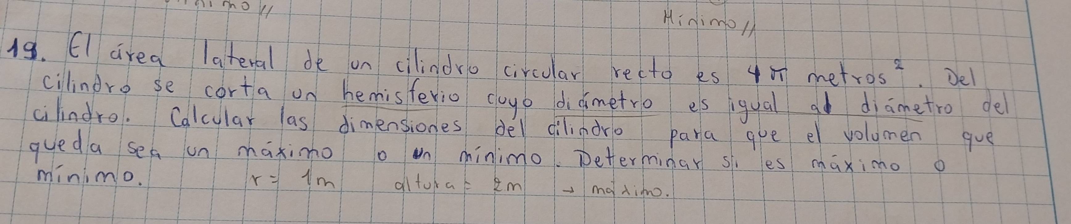 Resuelto:qii ou HinimoH 19. Cl area lateral de on cilindro circular recto es 4m met ros^2 Del ci