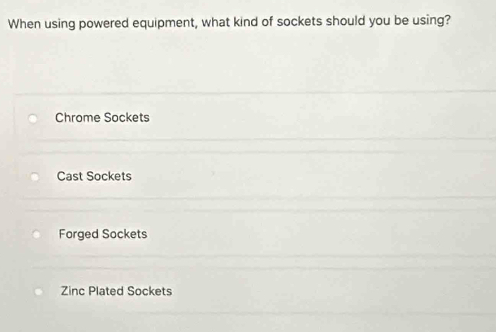 Solved: When using powered equipment, what kind of sockets should you ...