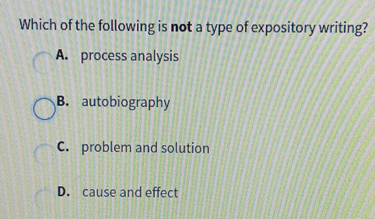 Solved: Which of the following is not a type of expository writing? A ...