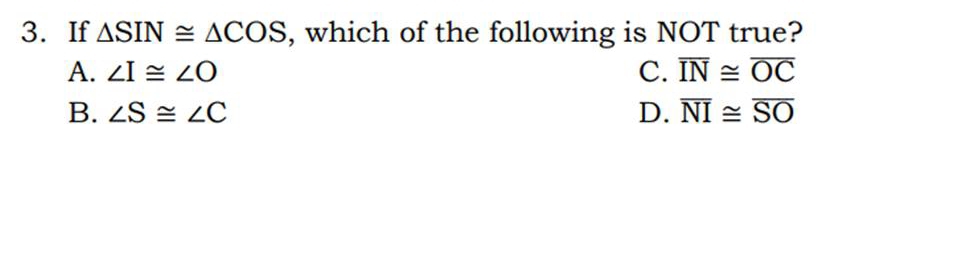 Solved: If SIN≌ COS , which of the following is NOT true? A. ∠ I≌ ∠ O C ...