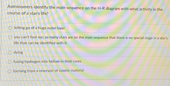 Solved: Astronomers identify the main sequence on the H-R diagram with ...