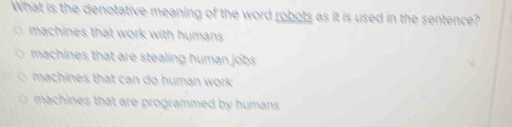 Solved: What is the denotative meaning of the word robots as it is used ...