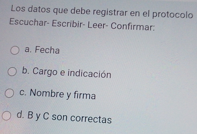 Resuelto:Los datos que debe registrar en el protocolo Escuchar ...