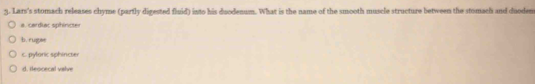 Solved: Lars's stomach releases chyme (partly digested fluid) into his ...