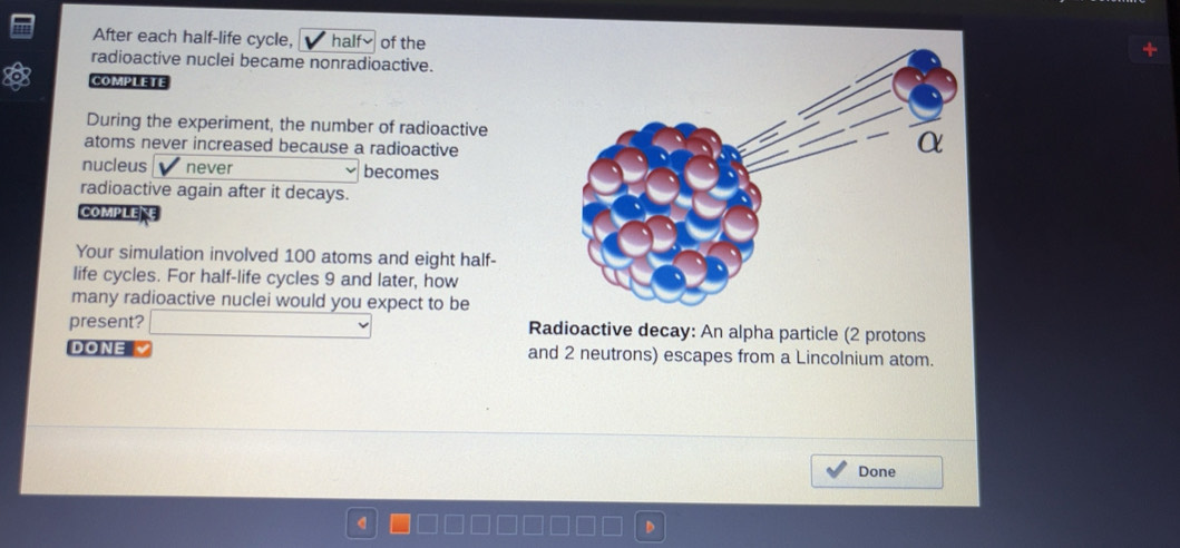 Gelöst:After each half-life cycle, half of the radioactive nuclei ...