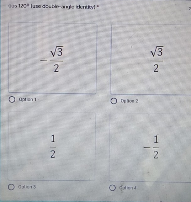Solved: cos 120° (use double-angle identity) * 2 - sqrt(3)/2 sqrt(3)/2 ...