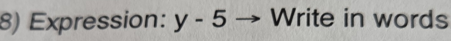 Solved: Expression: y-5 Write in words [Math]
