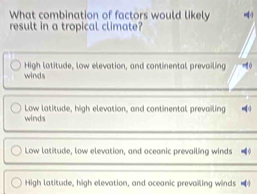 Solved: What combination of factors would likely result in a tropical ...