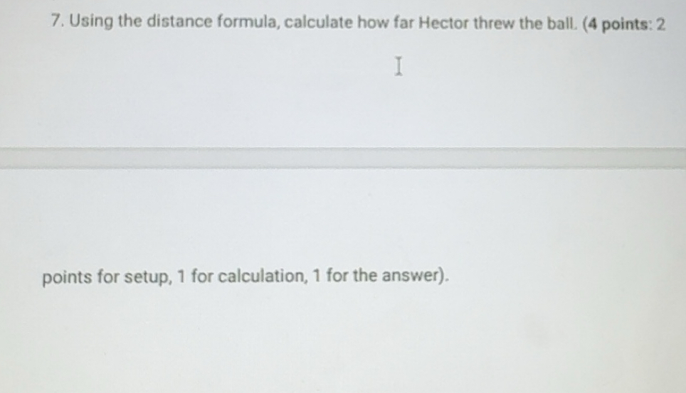 Solved: Using the distance formula, calculate how far Hector threw the ...
