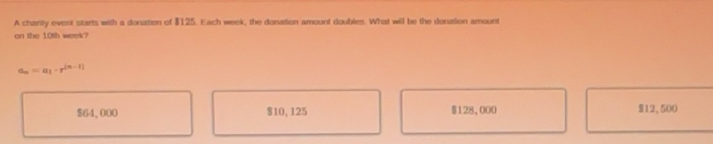 Solved: A charity event starts with a donation of $125. Each week, the ...