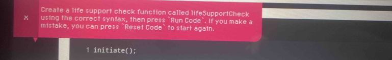 Solved: Create a life support check function called lifeSupportCheck x ...