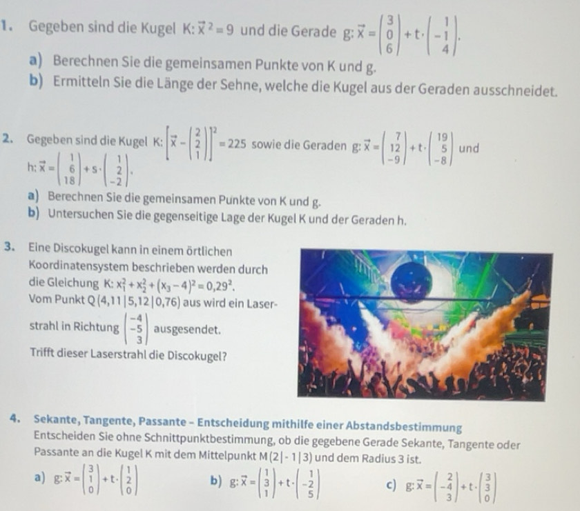 Gelöst:Gegeben sind die Kugel K:vector x^(2=9 und die Gerade g:vector x ...