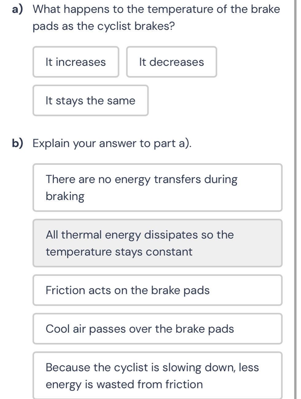 Solved: What happens to the temperature of the brake pads as the ...