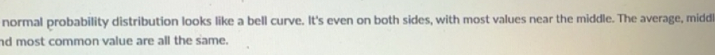 Solved: normal probability distribution looks like a bell curve. It's ...