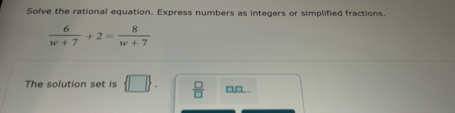 Solved: Solve the rational equation. Express numbers as integers or ...