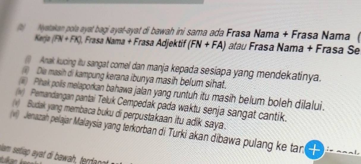 Selesai:Nyatakan pola ayat bagi ayat-ayat di bawah ini sama ada Frasa ...