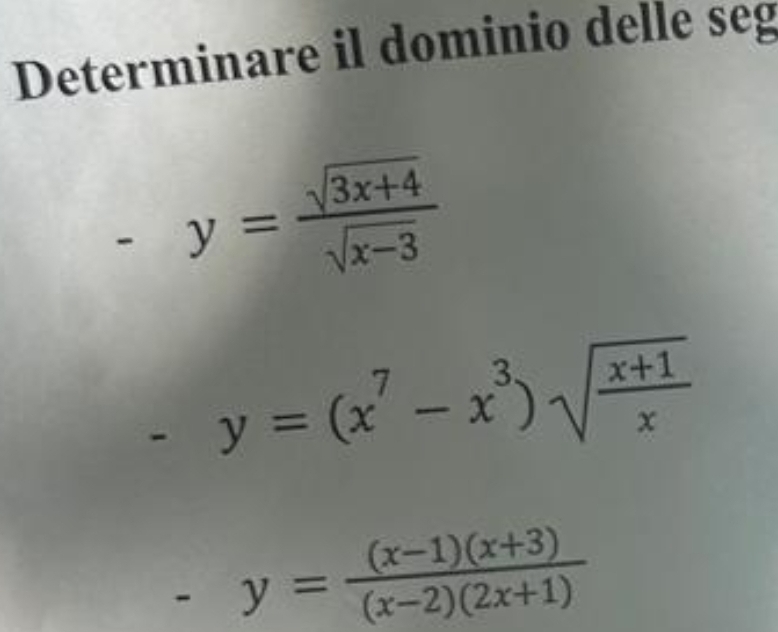 Risolto:Determinare il dominio delle seg -y= (sqrt(3x+4))/sqrt(x-3) -y ...
