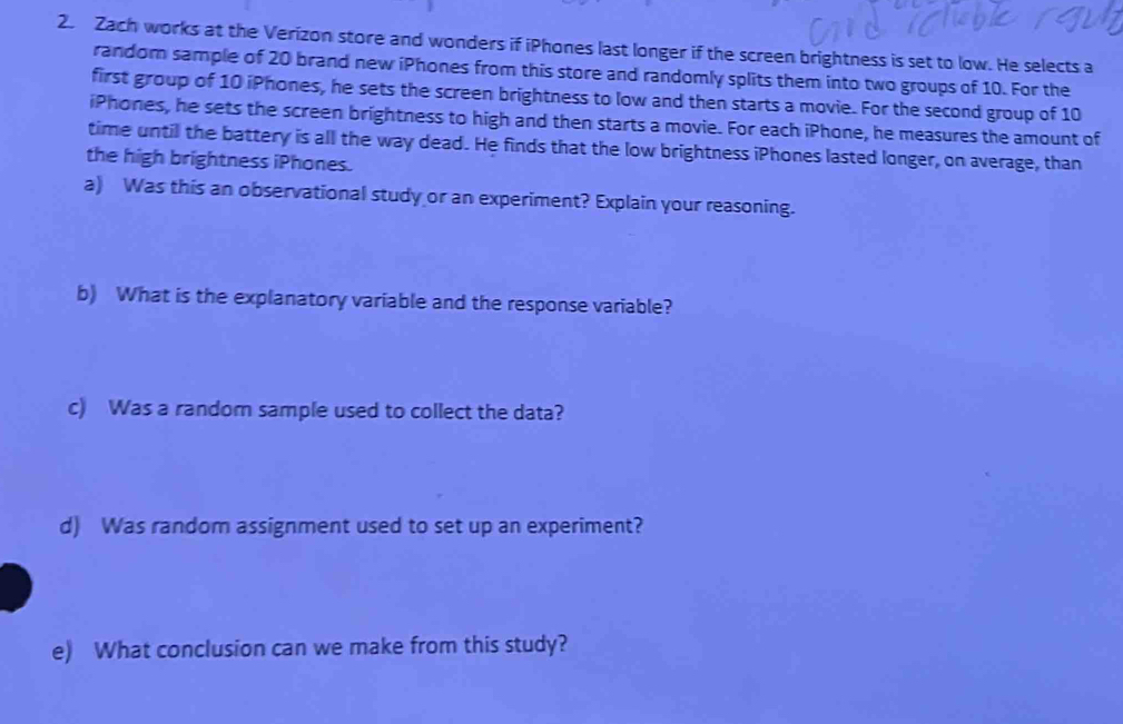 Solved: Zach works at the Verizon store and wonders if iPhones last ...