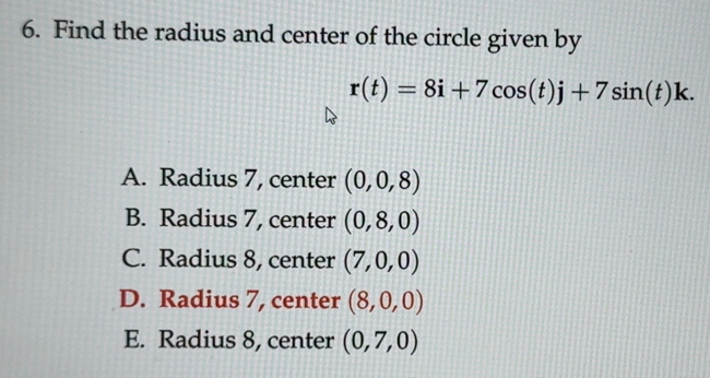 Solved: Find the radius and center of the circle given by r(t)=8i+7cos ...