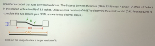 Solved: Consider a conduit that runs between two boxes. The distance ...