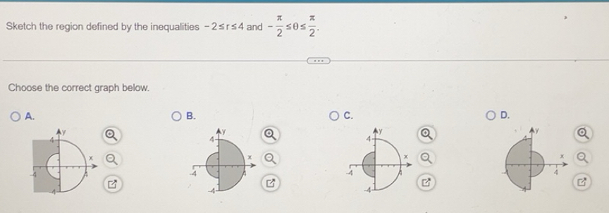 Solved: Sketch the region defined by the inequalities -2≤ r≤ 4 and - π ...