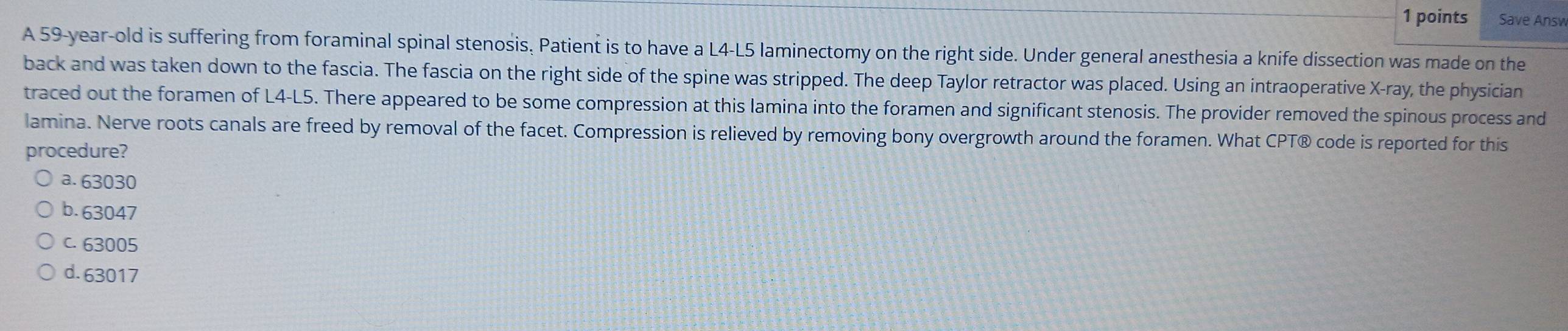 Solved: Save Answ A 59-year-old is suffering from foraminal spinal ...