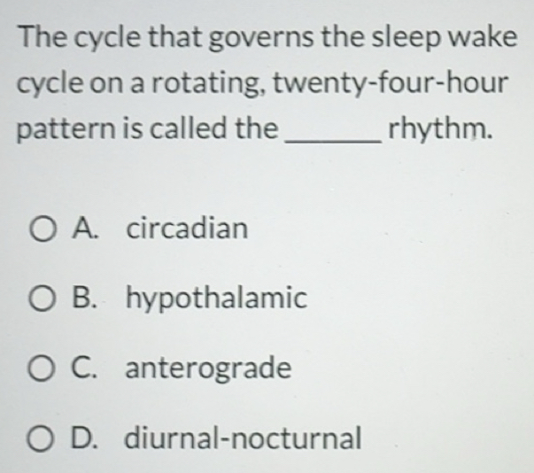 Solved: The cycle that governs the sleep wake cycle on a rotating ...