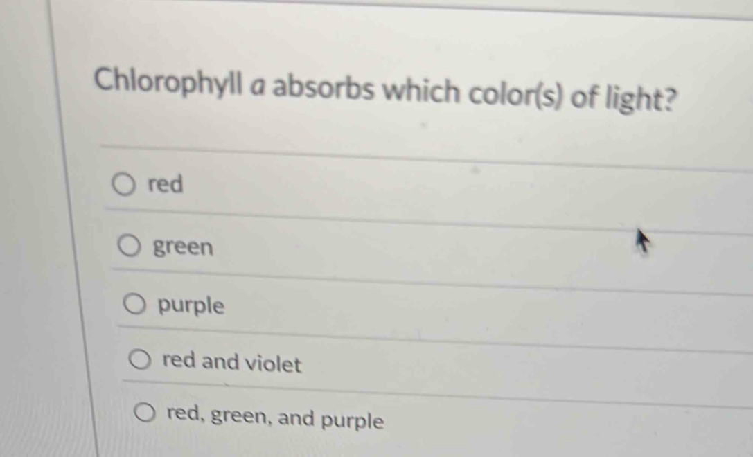 Solved: Chlorophyll a absorbs which color(s) of light? red green purple ...