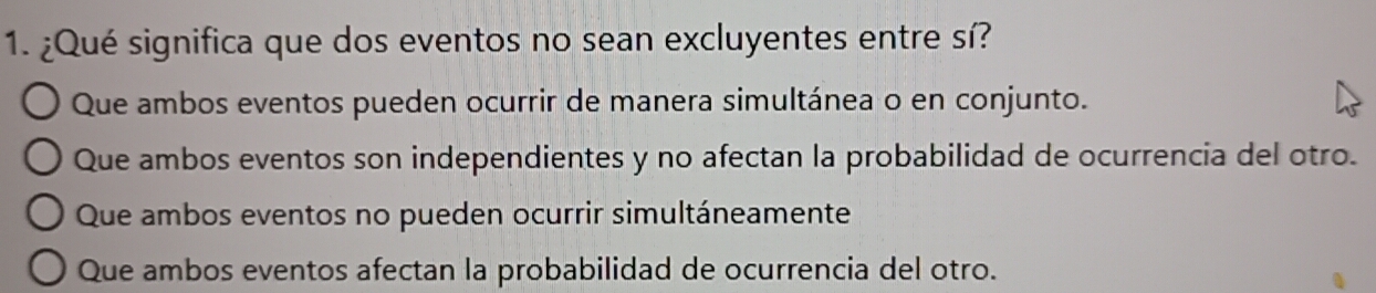 Resuelto:¿Qué significa que dos eventos no sean excluyentes entre sí ...