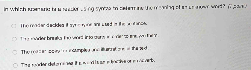 In which scenario is a reader using syntax to determine the meaning of ...