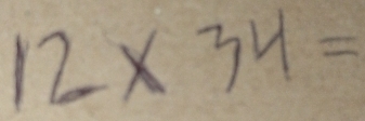 Solved: 12* 34= [Math]