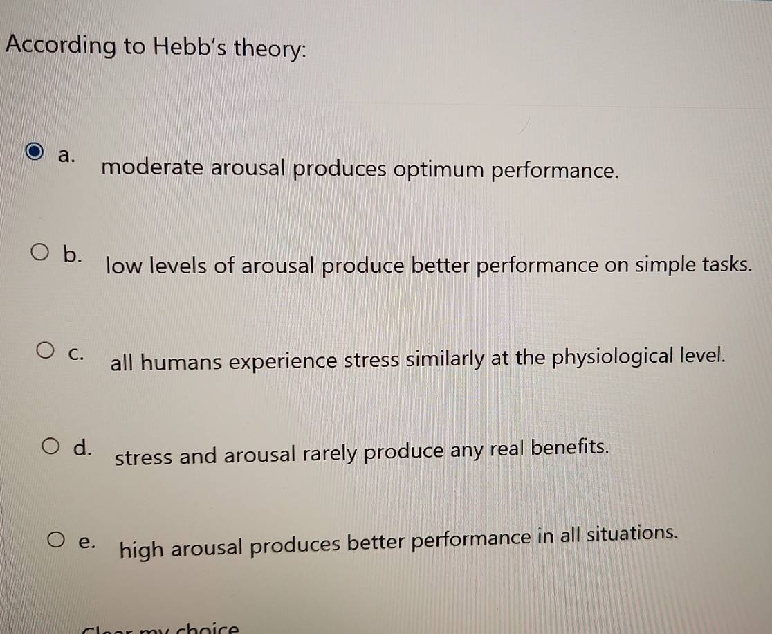 Solved: According to Hebb's theory: a. moderate arousal produces ...