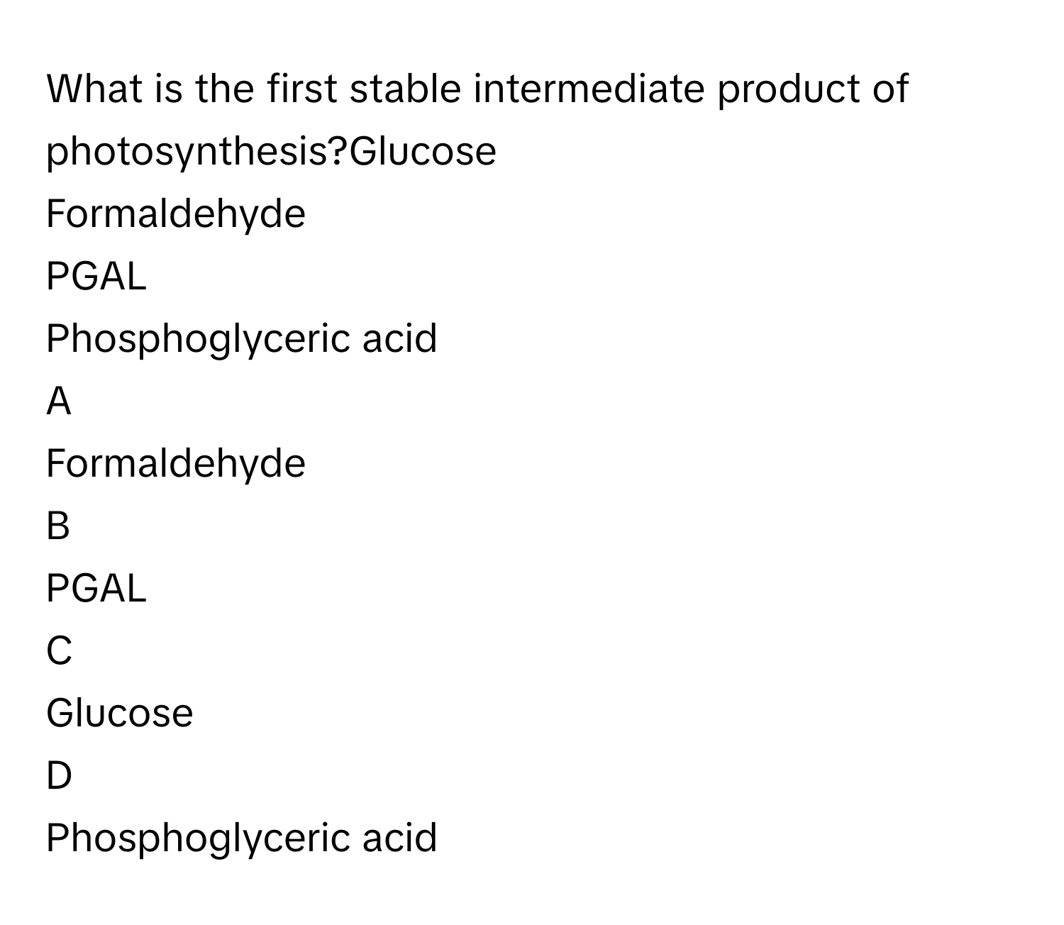 Solved: What is the first stable intermediate product of photosynthesis ...