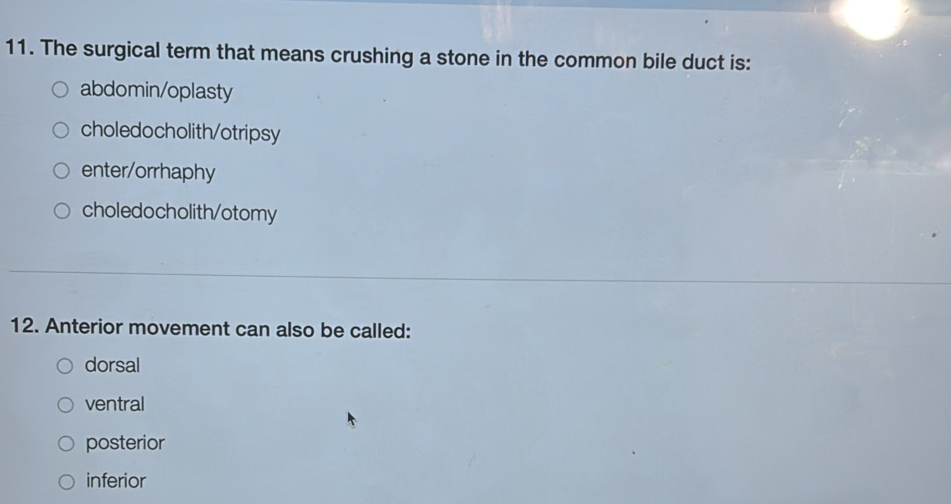 Solved: The surgical term that means crushing a stone in the common ...