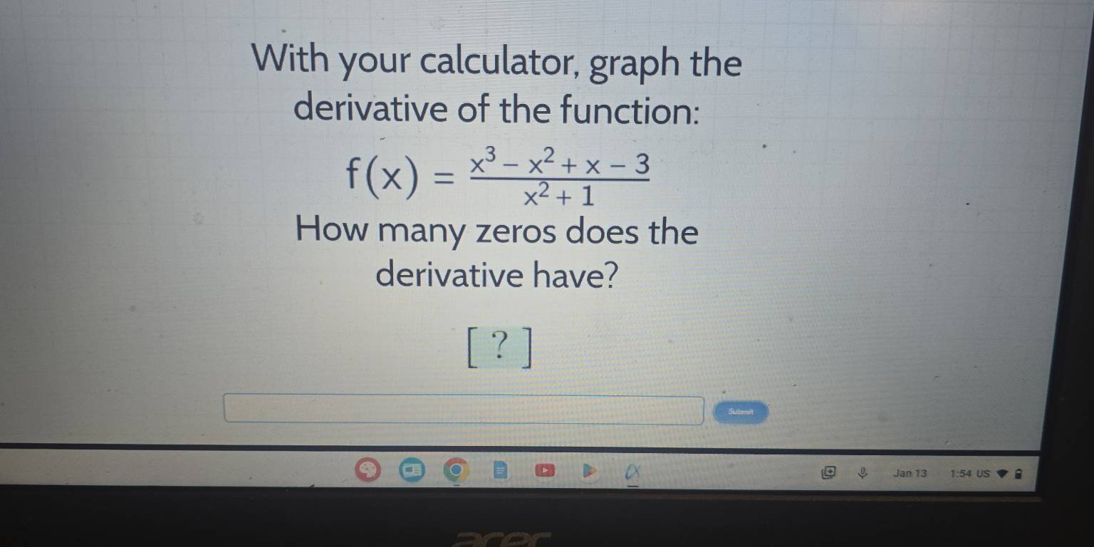 Solved: With your calculator, graph the derivative of the function: f(x ...