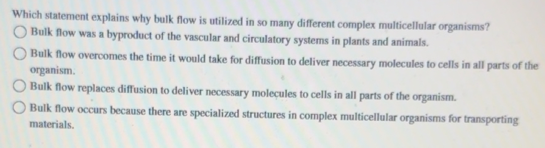 Solved: Which statement explains why bulk flow is utilized in so many ...