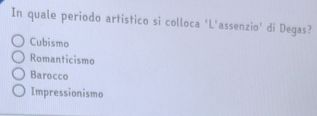 Risolto:In quale periodo artistico si colloca 'L'assenzio' di Degas ...