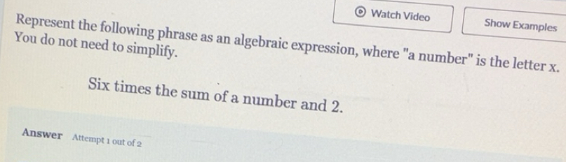 Solved: Watch Video Show Examples Represent the following phrase as an algebraic expression ...