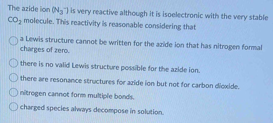 Solved: The azide ion (N_3^(-) is very reactive although it is ...