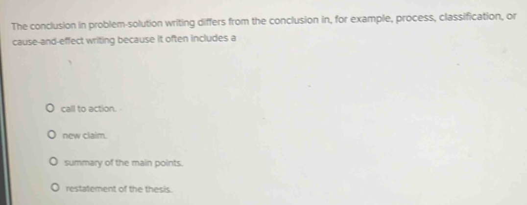Solved: The conclusion in problem-solution writing differs from the ...