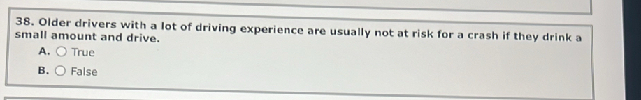 Solved: Older drivers with a lot of driving experience are usually not ...