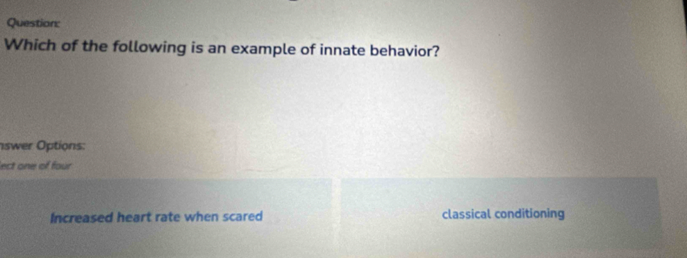 Solved: Which of the following is an example of innate behavior? swer ...
