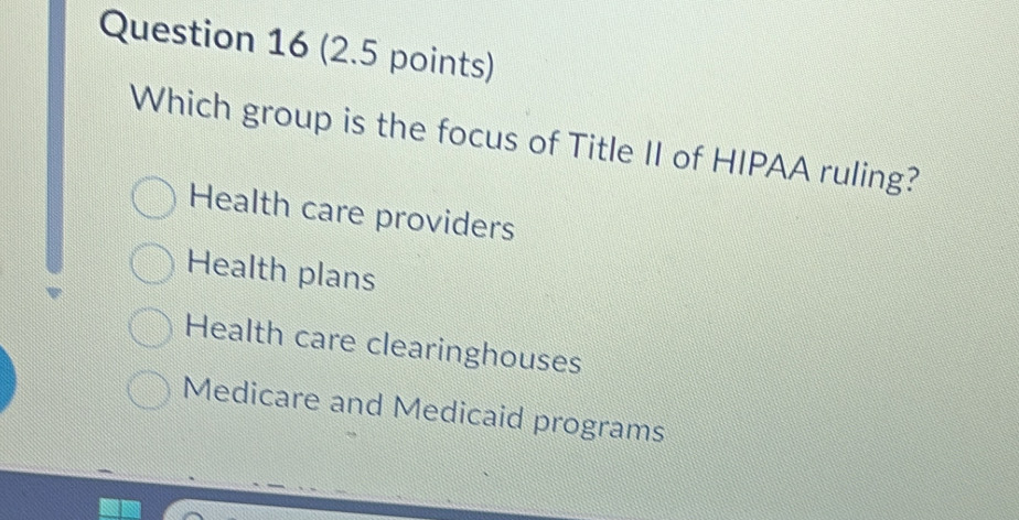 Solved: Which group is the focus of Title II of HIPAA ruling? Health ...