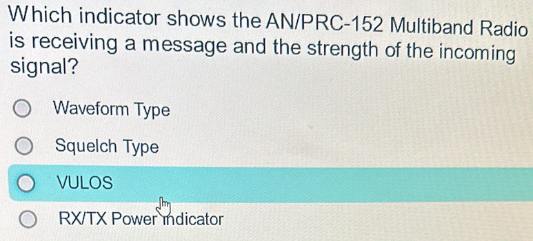 Solved: Which indicator shows the AN/PRC-152 Multiband Radio is ...