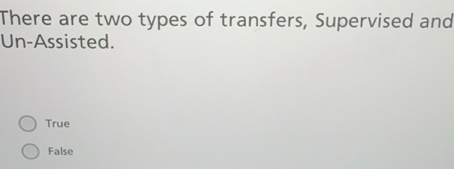 Solved: There are two types of transfers, Supervised and Un-Assisted ...