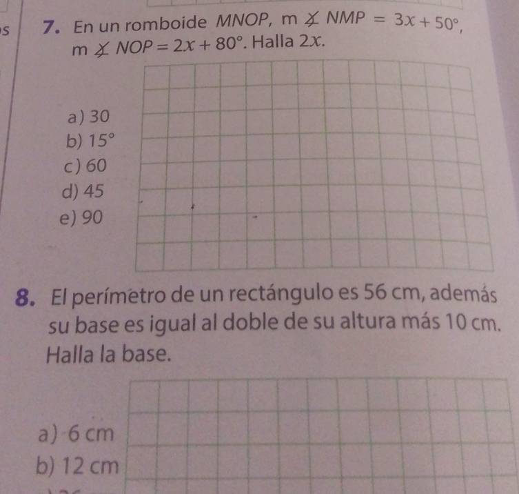 Resuelto:En un romboide MNOP, m∠ NMP=3x+50°, m∠ NOP=2x+80°. Halla 2x. a ...