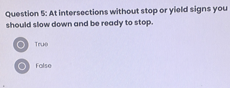 Solved: At intersections without stop or yield signs you should slow ...