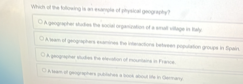 Solved: Which of the following is an example of physical geography? A ...