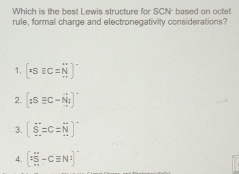 Solved: Which is the best Lewis structure for SCN- based on octet rule ...
