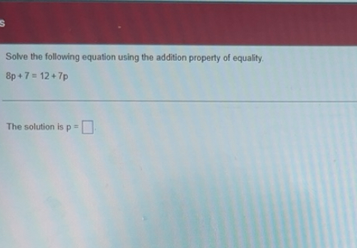 Solved: a Solve the following equation using the addition property of ...
